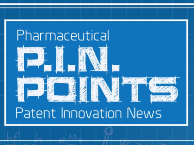 Pharmaceutical P.I.N. Points: Patent Innovation News | American ...